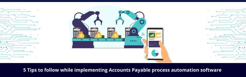 5 Tips on How to Implement AP Automated Invoice Software with Ease